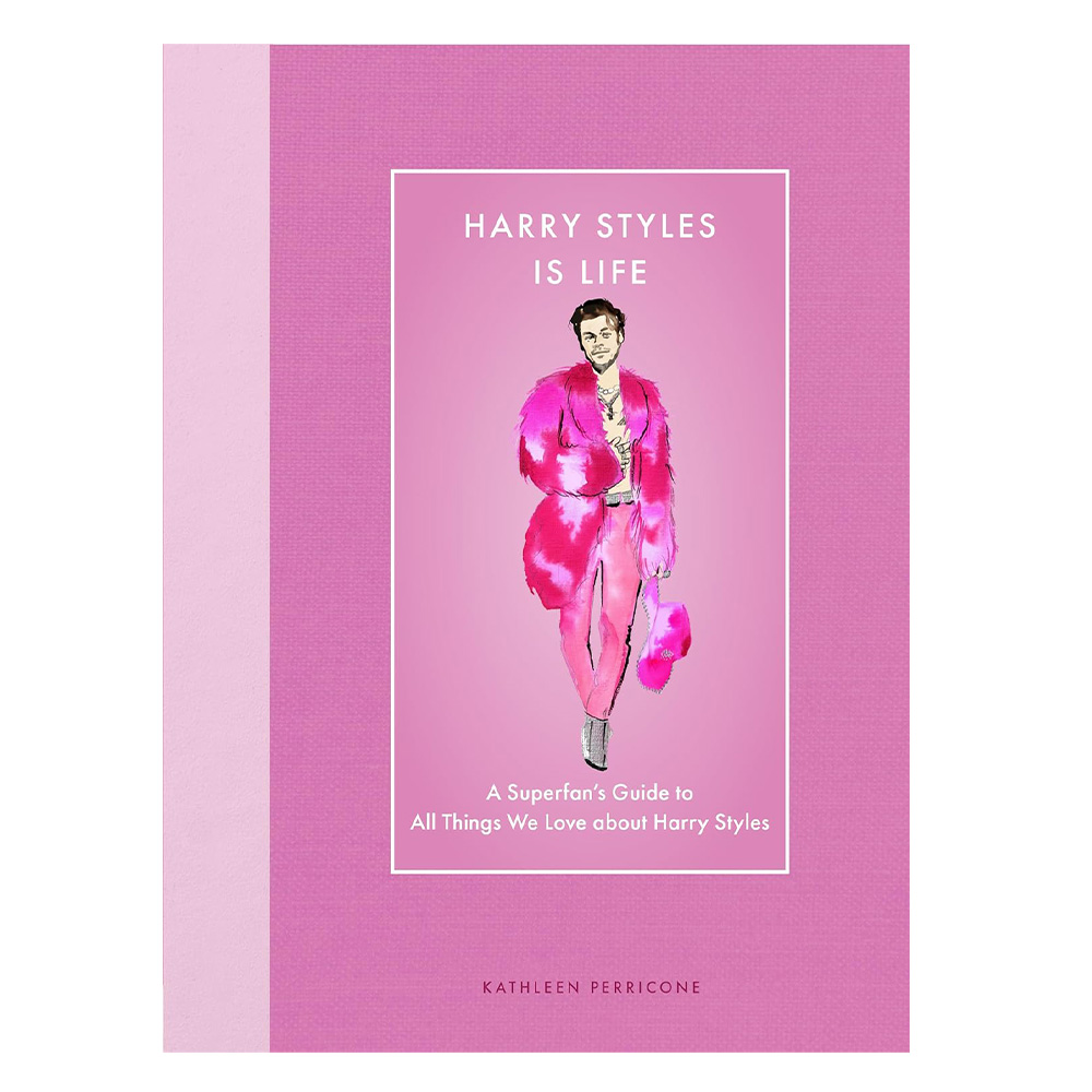 Harry Styles Is Life : A Superfan’s Guide to All Things We Love about ...